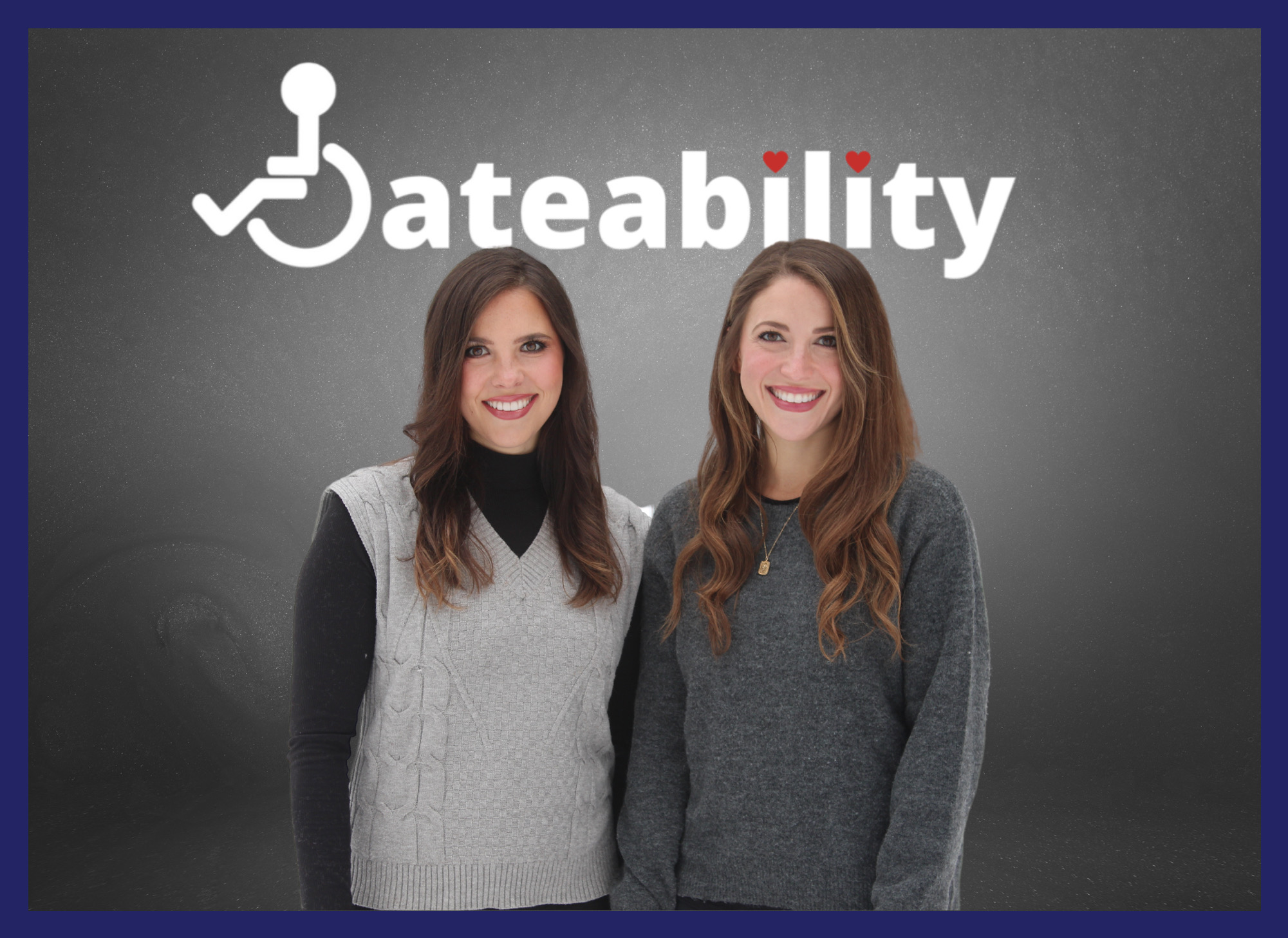 Meet the Sisters Who Co-Founded a Dating App for People With ...